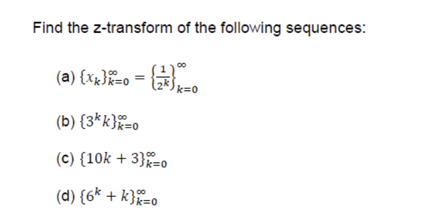Solved Find the z-transform of the following sequences: (a) | Chegg.com