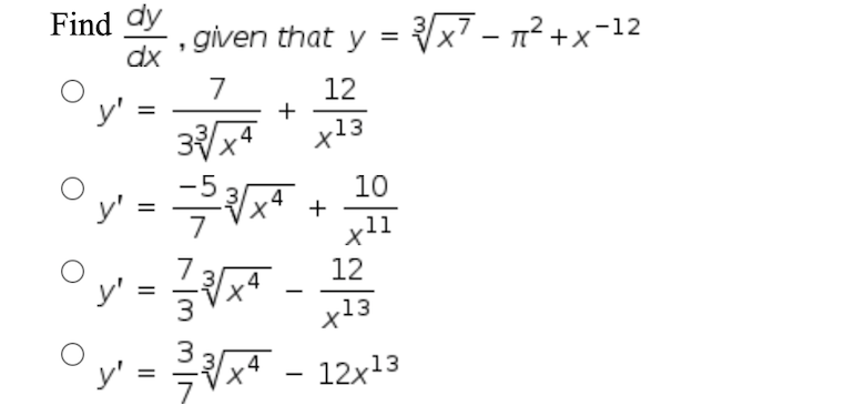 Solved Id dxdy, given that y=3x7−π2+x−12 y′=33x47+x1312 | Chegg.com