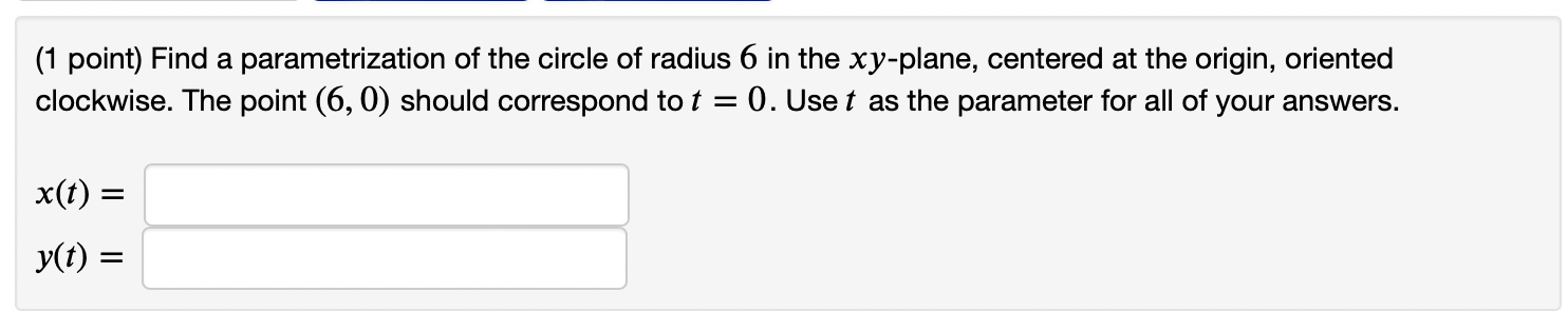 Solved (1 point) Find a parametrization of the circle of | Chegg.com