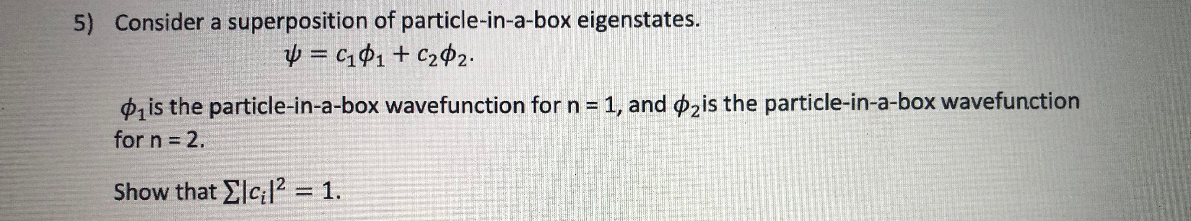 Solved 5) Consider a superposition of particle-in-a-box | Chegg.com