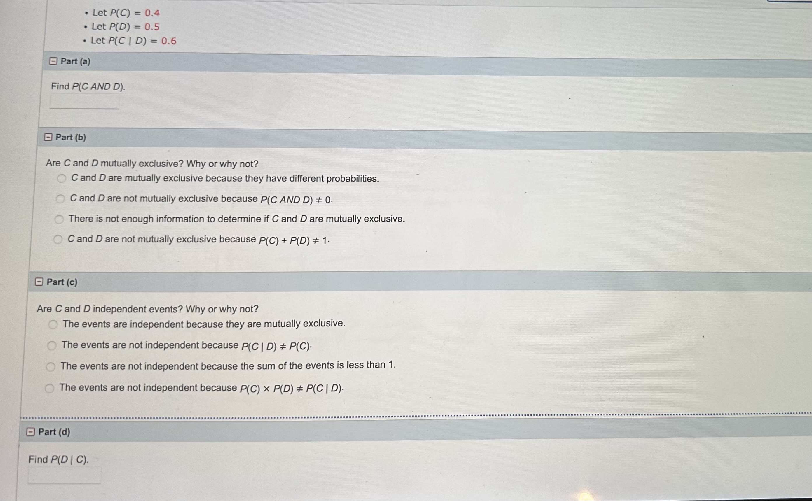 Solved - Let P(C)=0.4 - Let P(D)=0.5 - Let P(C∣D)=0.6 Part | Chegg.com