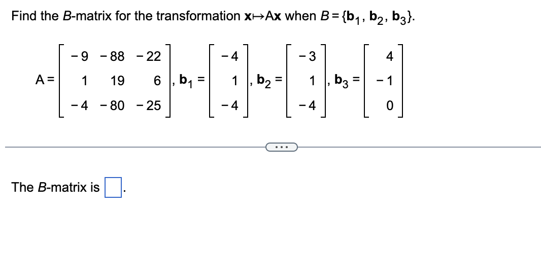 Solved Find the B -matrix for the transformation x-> Ax | Chegg.com