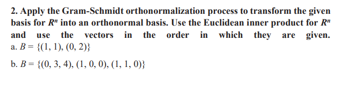 Solved 2. Apply the Gram-Schmidt orthonormalization process | Chegg.com