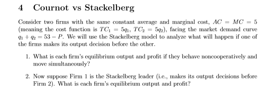 4 Cournot vs Stackelberg Consider two firms with the | Chegg.com