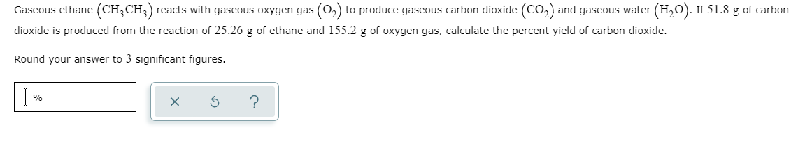 Solved Gaseous ethane (CH3 CH3) reacts with gaseous oxygen | Chegg.com