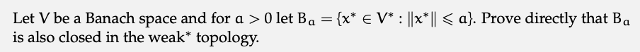 Solved Let V be a Banach space and for a>0 let | Chegg.com