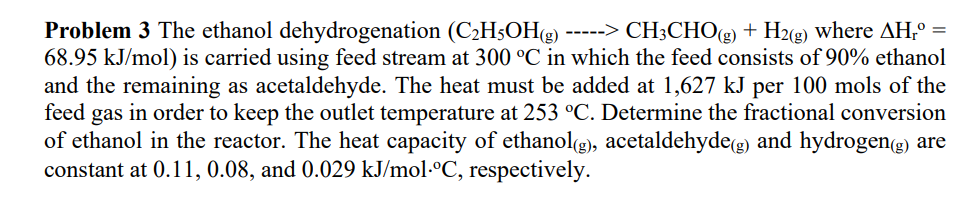 Solved Problem 3 The ethanol dehydrogenation | Chegg.com