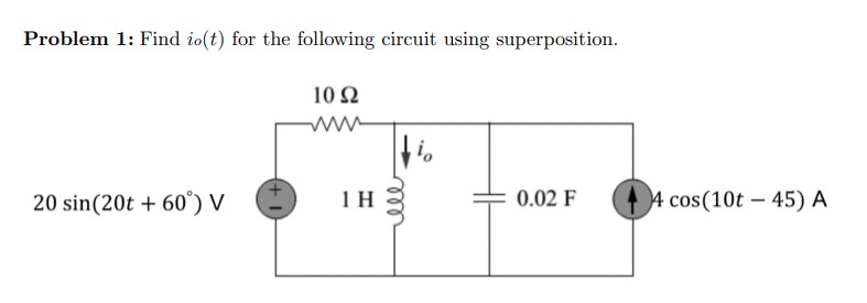 [Solved]: Problem 1: Find io(t) for the following circuit u
