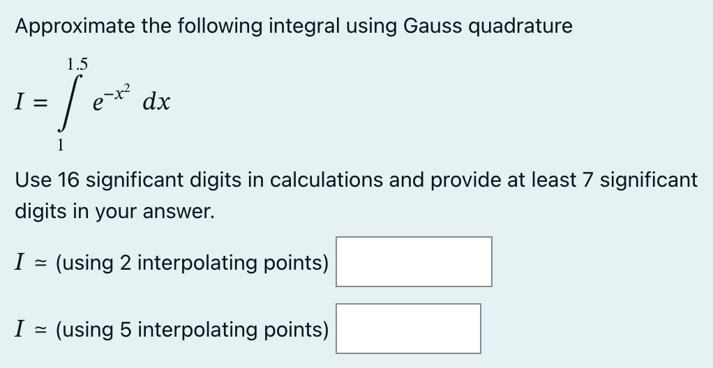 Solved Approximate the following integral using Gauss | Chegg.com