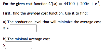 Solved For the given cost function C(x) = 44100 + 200x + x², | Chegg.com