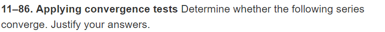 Solved 11–86. Applying convergence tests Determine whether | Chegg.com