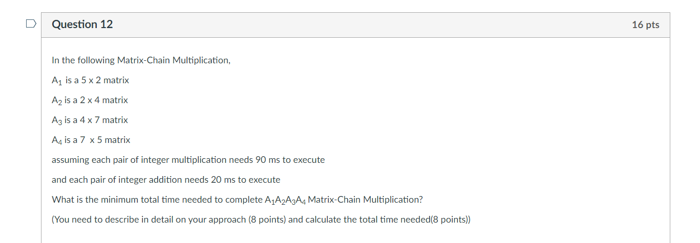 Solved Question 12 16pts In the following Matrix-Chain | Chegg.com