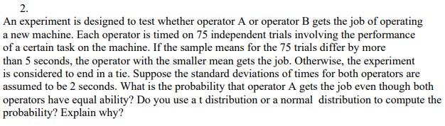 Solved 2. An experiment is designed to test whether operator | Chegg.com