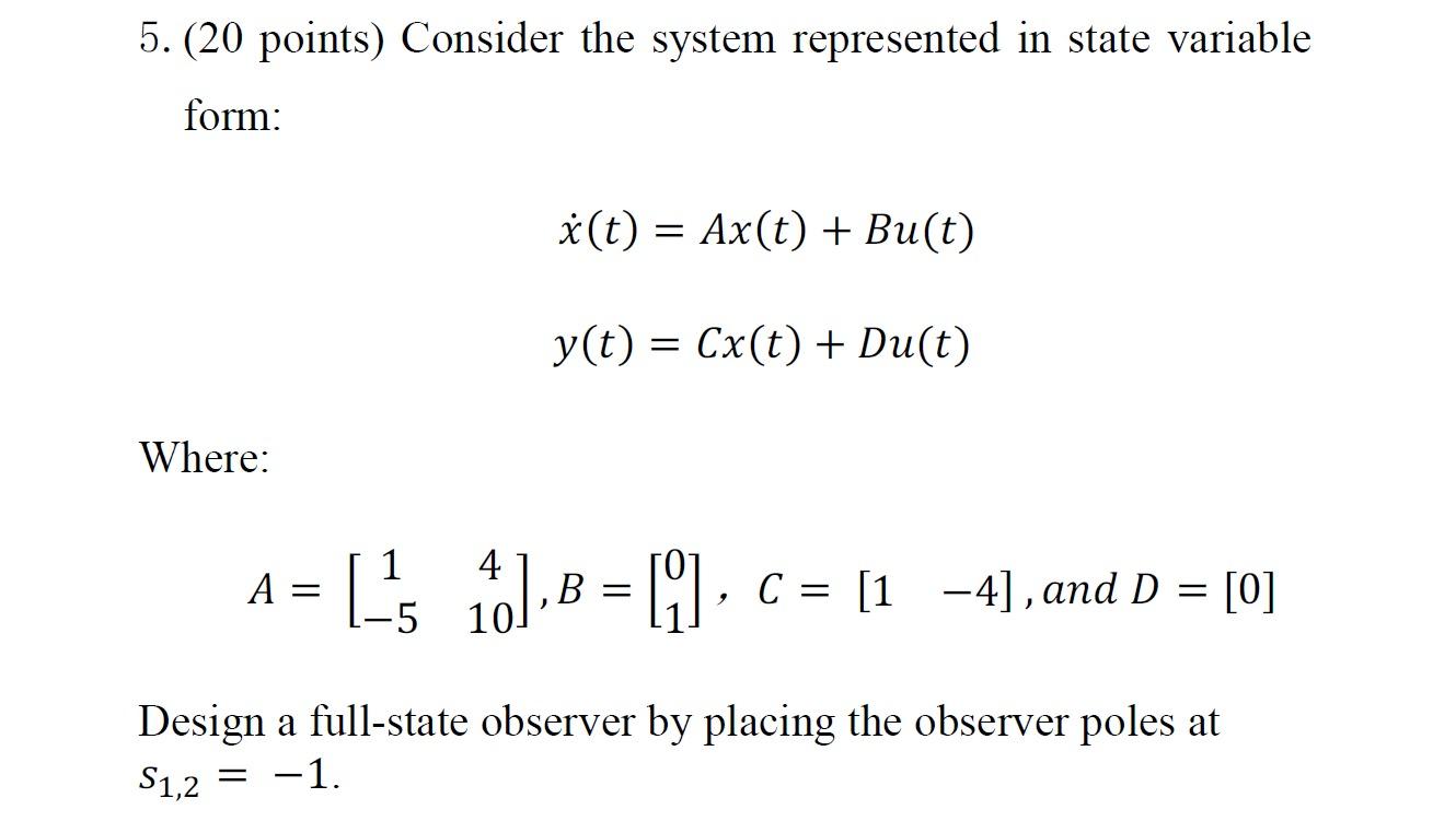Solved 5. ( 20 points) Consider the system represented in | Chegg.com