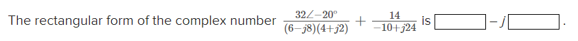 Solved The rectangular form of the complex number | Chegg.com
