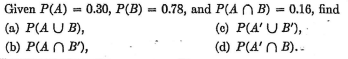 Solved Given P(A) 0.30, P(B) 0.78, and P(A n B)0.16, find | Chegg.com