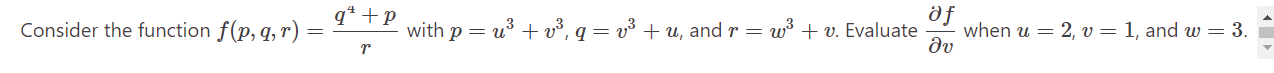 Solved Consider the function f(p,q,r)=q4+pr with p=u3+v3 , | Chegg.com