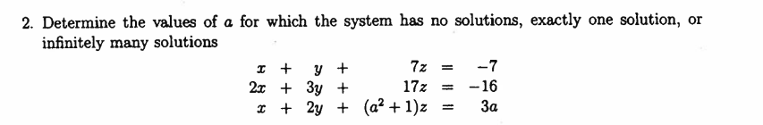 Solved Determine the values of a for which the system has no | Chegg.com