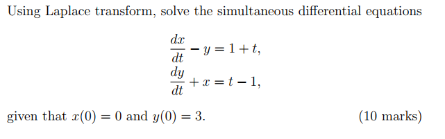 Solved Using Laplace transform, solve the simultaneous | Chegg.com