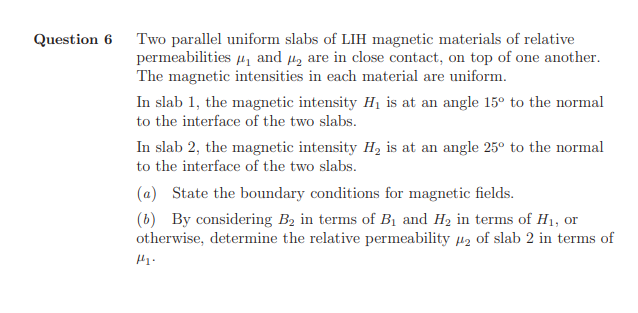 Solved Question 6 Two parallel uniform slabs of LIH magnetic | Chegg.com