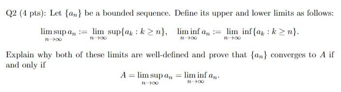 Solved Q2 (4 pts): Let {an} be a bounded sequence. Define | Chegg.com