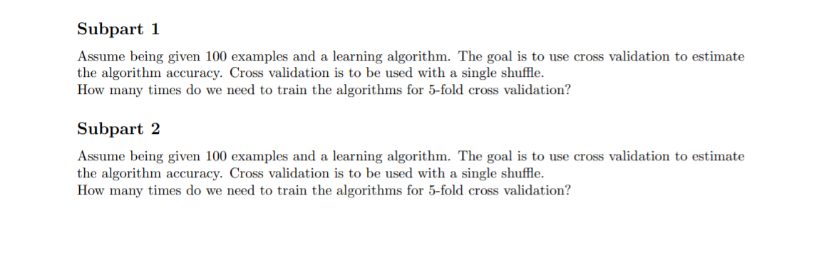 Solved Subpart 1 Assume being given 100 examples and a | Chegg.com