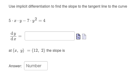 Solved Use implicit differentiation to find the slope to the | Chegg.com