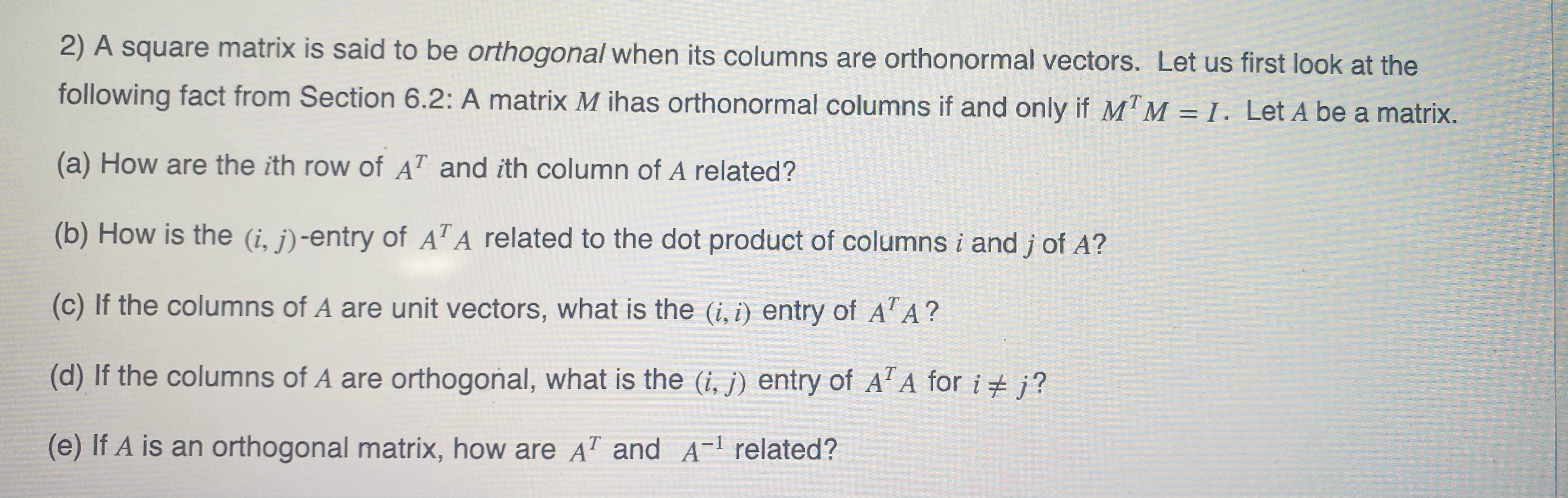 Solved 2) A square matrix is said to be orthogonal when its | Chegg.com