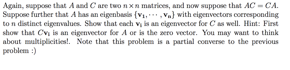 Solved Again, suppose that A and C are two nxn matrices, and | Chegg.com