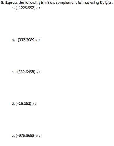 Solved 5. Express the following in nine's complement format | Chegg.com