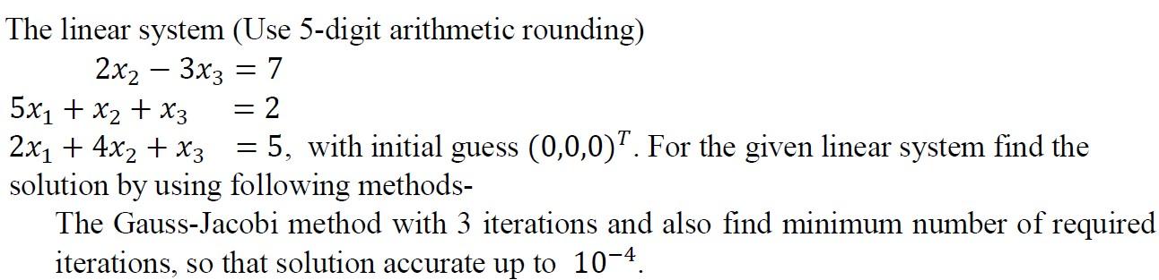 Solved = The linear system (Use 5-digit arithmetic rounding) | Chegg.com