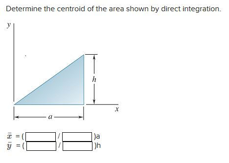 Solved Determine the centroid of the area shown by direct | Chegg.com