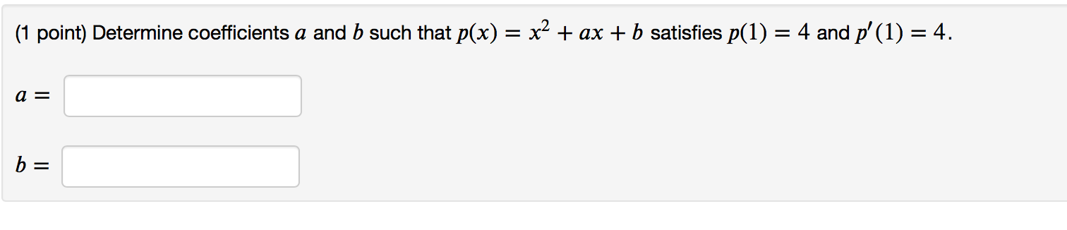 Solved (1 point) Determine coefficients a and b such that | Chegg.com