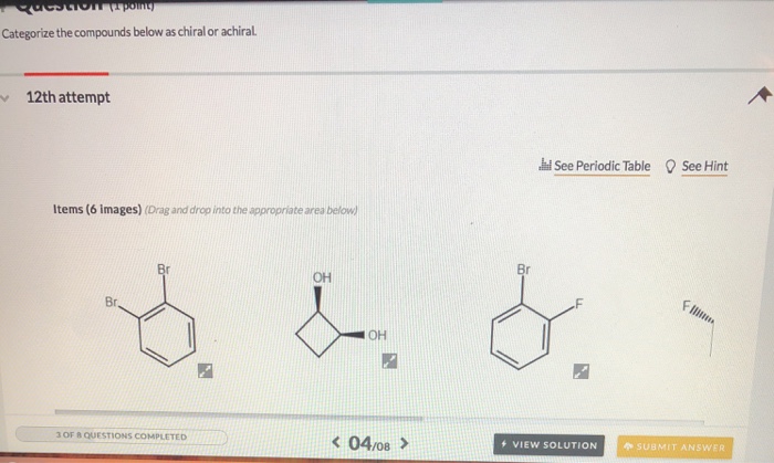 Solved Categorize the compounds below as chiral or achiral. | Chegg.com Solved Categorize the compounds below as chiral or achiral. | Chegg.com