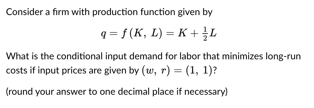 Consider A Firm With Production Function Given