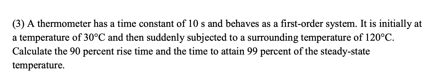 Solved (3) A thermometer has a time constant of 10 s and | Chegg.com