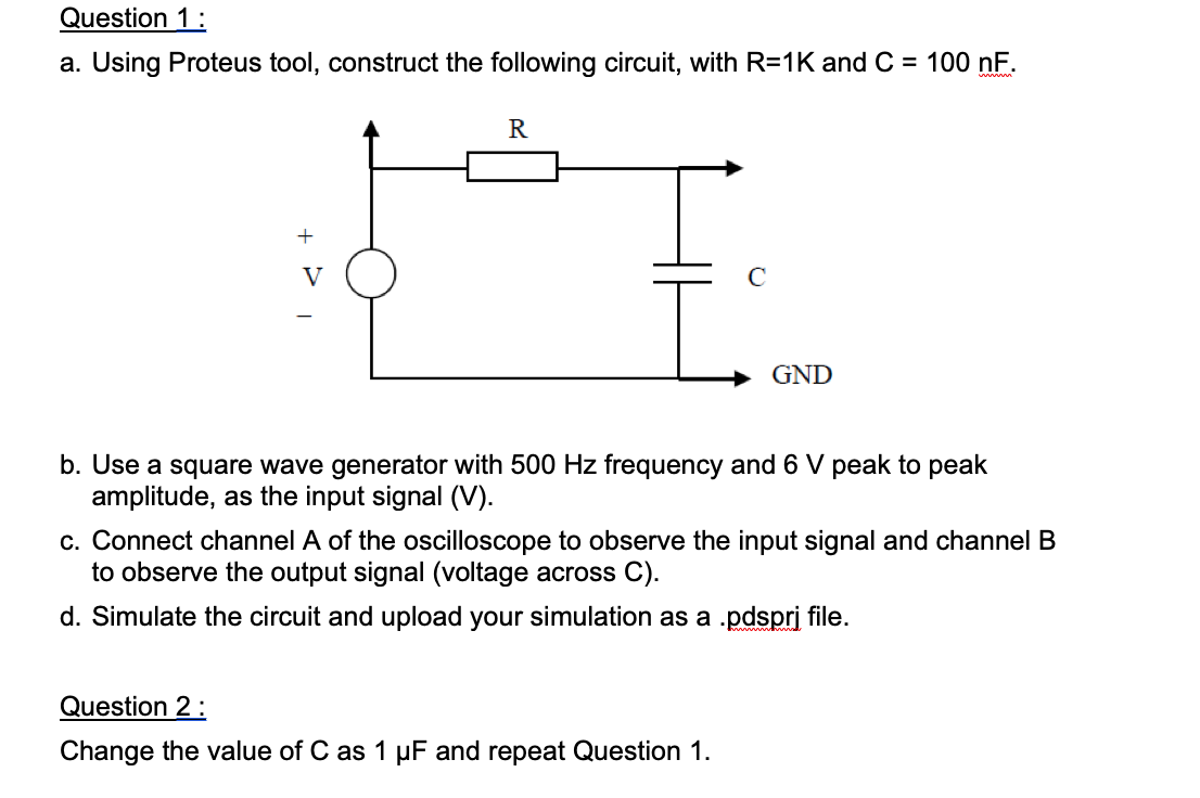 Solved Question 1:a. ﻿Using Proteus tool, construct the | Chegg.com