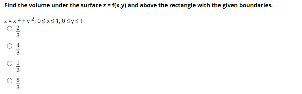 Solved Find the volume under the surface z = f(x,y) and | Chegg.com