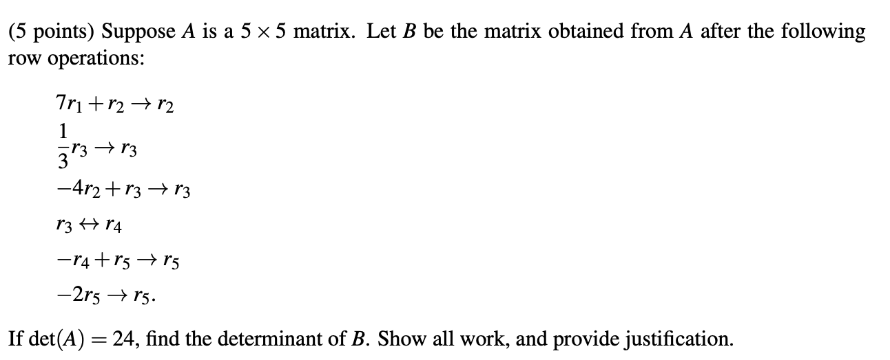 Solved (5 points) Suppose A is a 5×5 matrix. Let B be the | Chegg.com