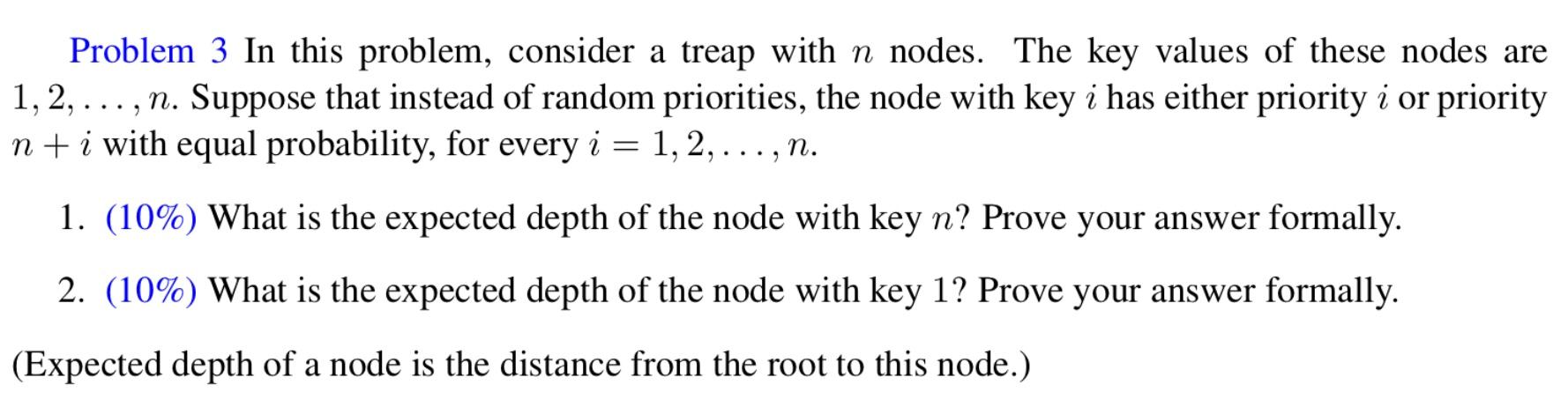Solved Problem 3 In this problem, consider a treap with n | Chegg.com