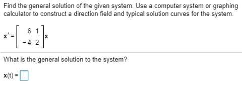 Solved Find the general solution of the given system. Use a | Chegg.com