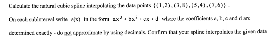 Solved Calculate the natural cubic spline interpolating the | Chegg.com