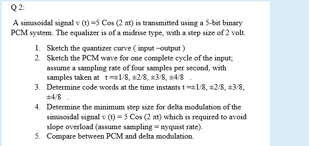 Solved Q2: A sinusoidal signal v (t)=5 Cos (2 tt) is | Chegg.com