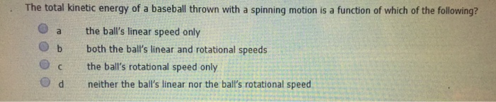 Solved The total kinetic energy of a baseball thrown with a | Chegg.com