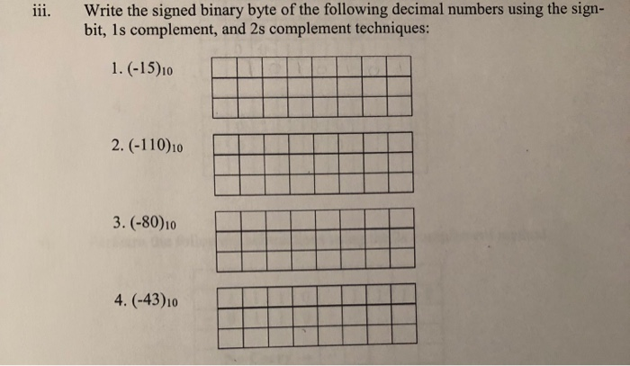 Solved Write the signed binary byte of the following decimal | Chegg.com