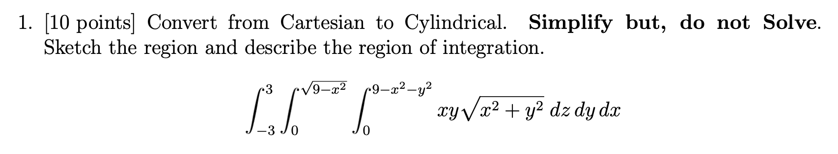Solved [10 points] Convert from Cartesian to Cylindrical. | Chegg.com