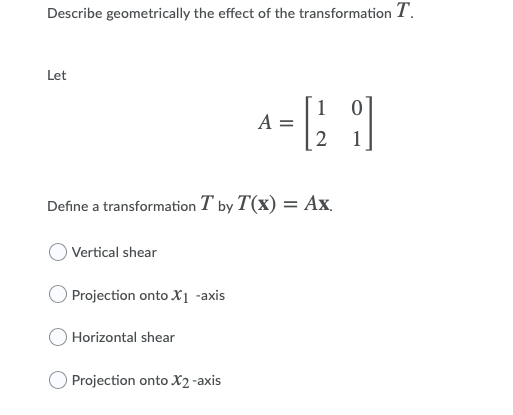 Solved Describe Geometrically The Effect Of The