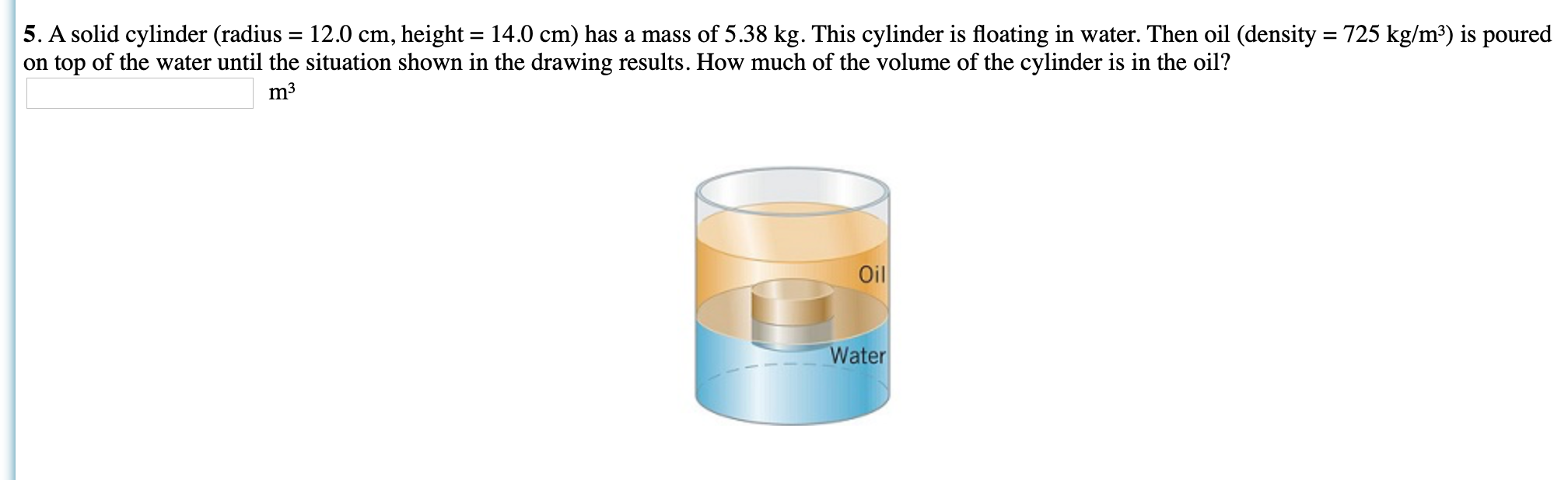 Solved 5. A solid cylinder (radius = 12.0 cm, height = 14.0 | Chegg.com