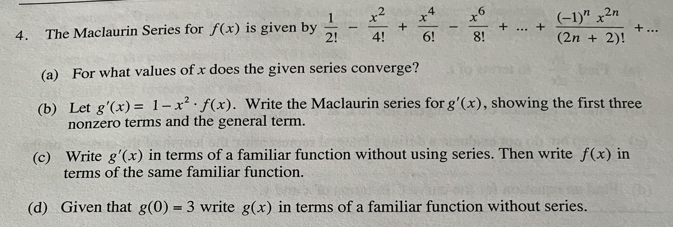 Solved 4. The Maclaurin Series for f(x) is given by | Chegg.com