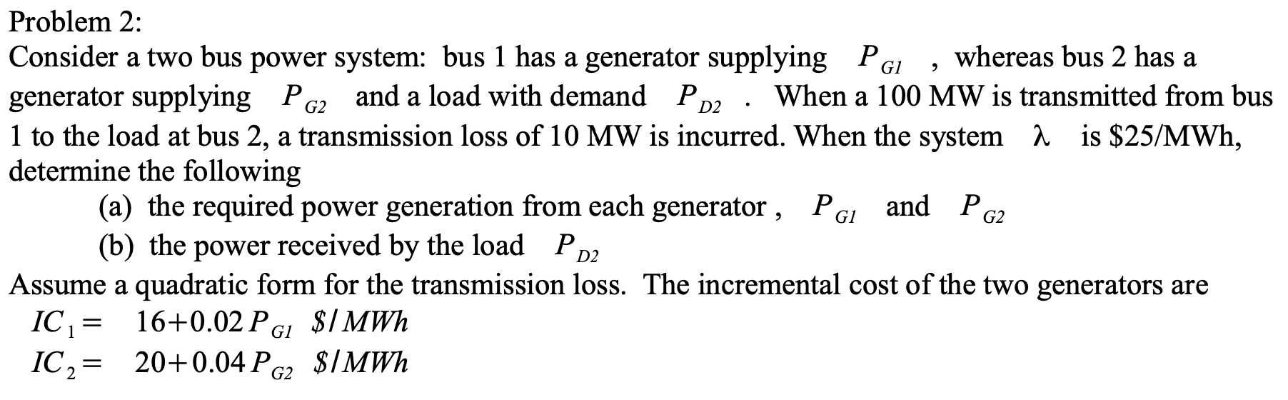 Solved G1 Problem 2: Consider a two bus power system: bus 1 | Chegg.com
